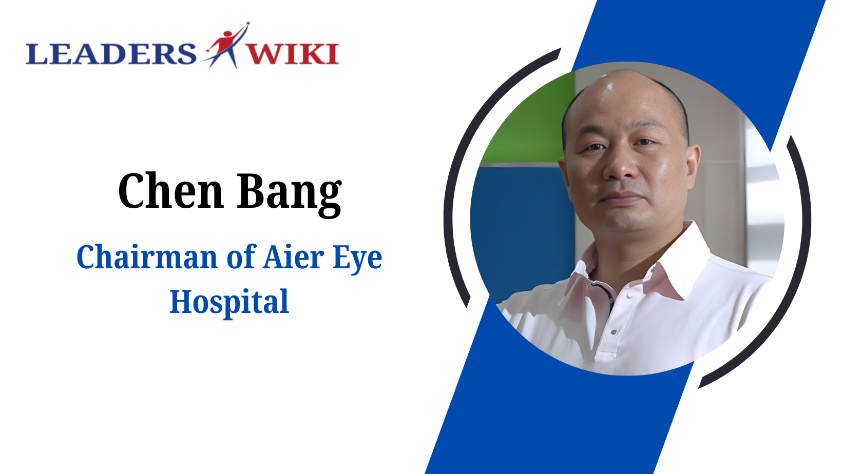 Chen Bang - A Visionary in Ophthalmology - Leaders Wiki